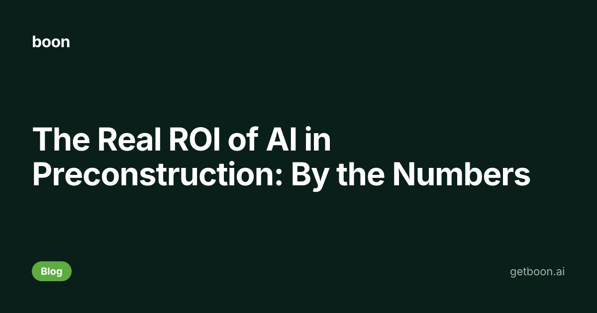 The Real ROI of AI in Preconstruction: By the Numbers | Boon AI